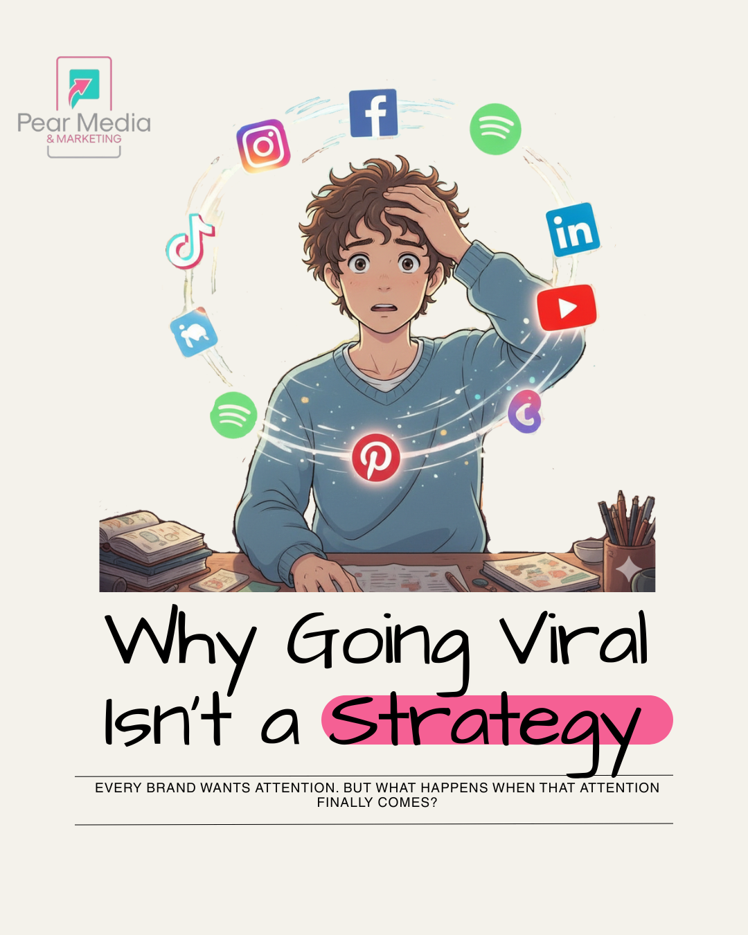 WHY “GOING VIRAL” ISN’T A STRATEGY — Pear Marketing